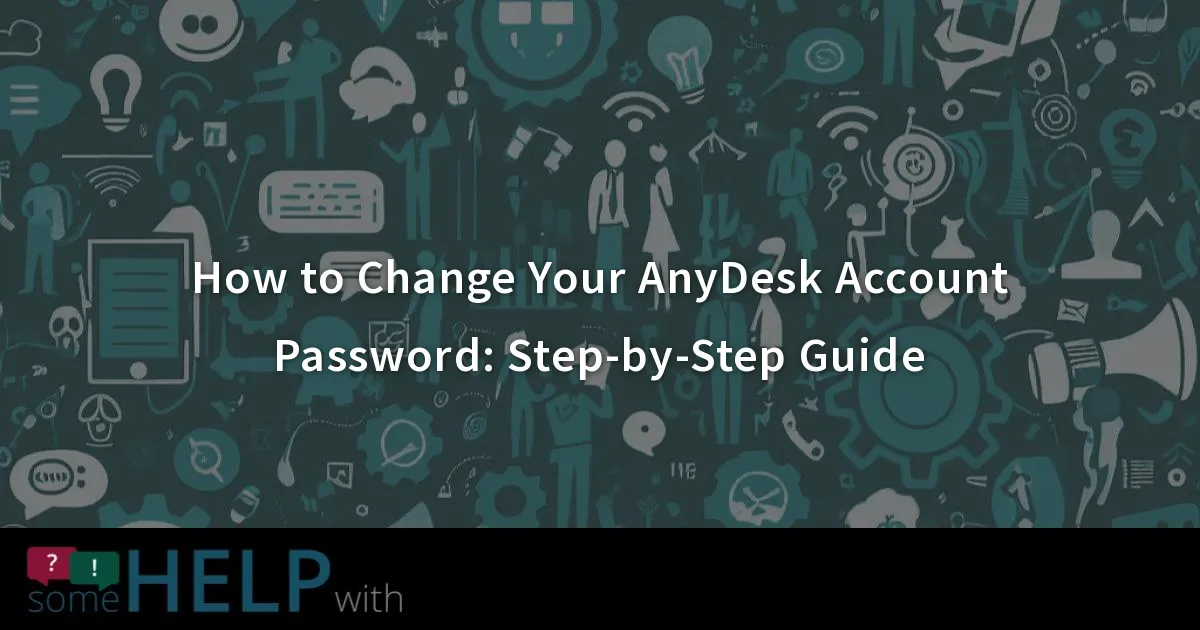 How to Change Your AnyDesk Account Password: Step-by-Step Guide