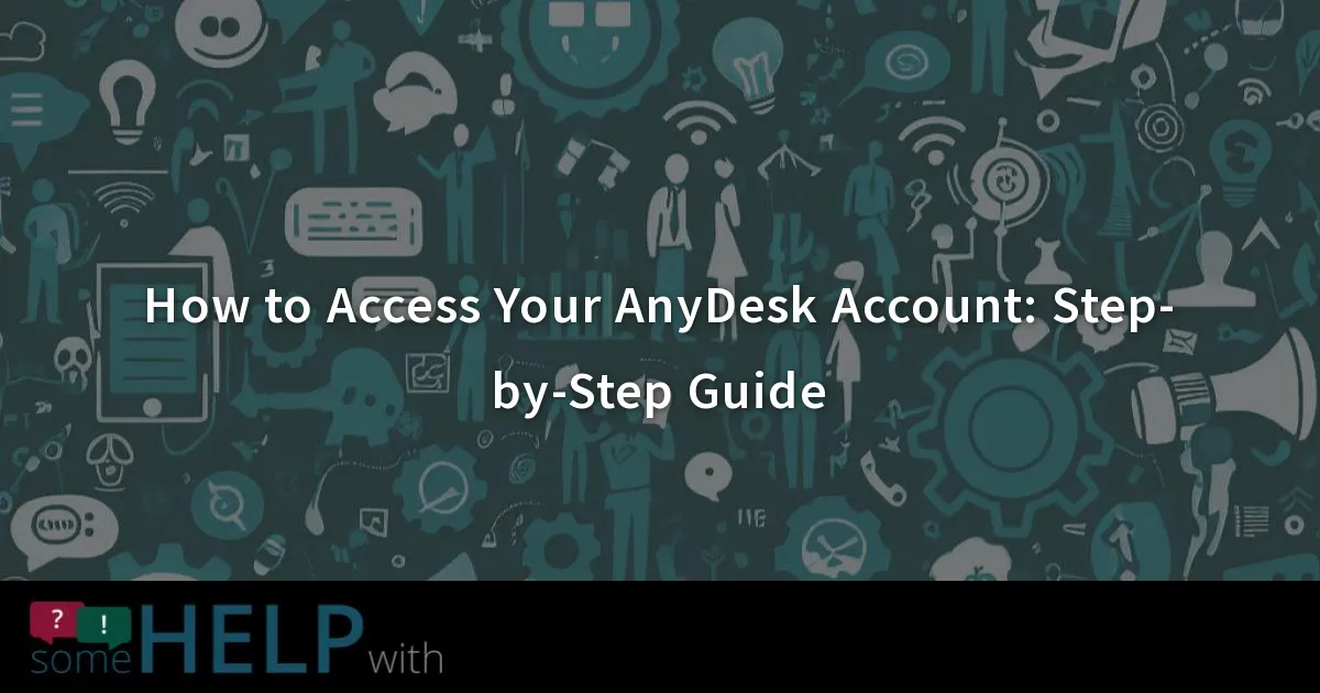 How to Access Your AnyDesk Account: Step-by-Step Guide
