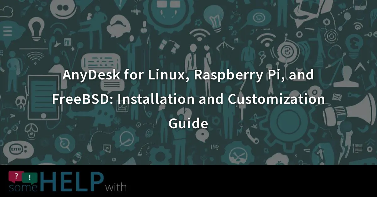 Anydesk For Linux Raspberry Pi And Freebsd Installation And