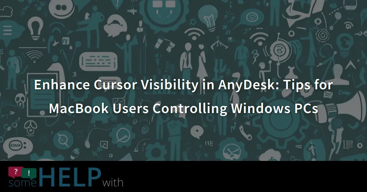 Enhance Cursor Visibility in AnyDesk: Tips for MacBook Users ...