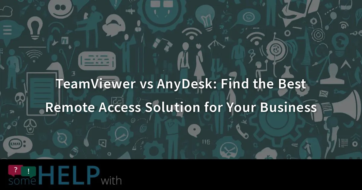 TeamViewer vs AnyDesk: Find the Best Remote Access Solution for Your ...