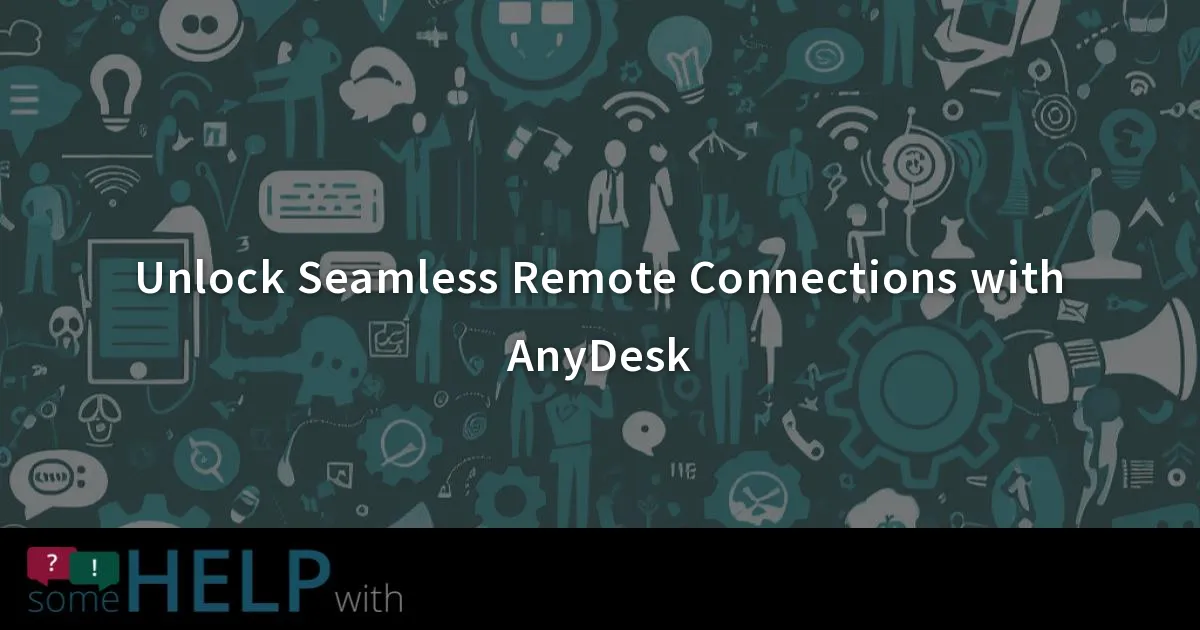 Unlock Seamless Remote Connections with AnyDesk
