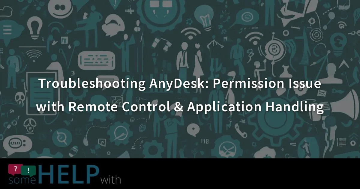Troubleshooting AnyDesk: Permission Issue with Remote Control ...