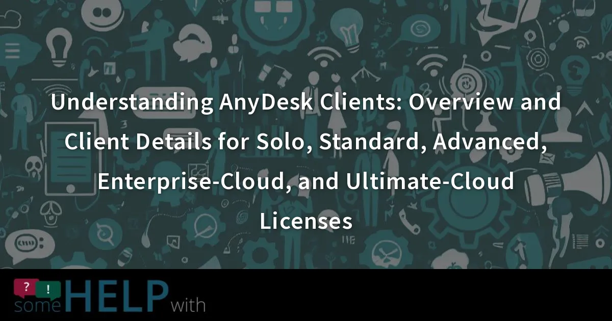 Understanding AnyDesk Clients: Overview and Client Details for Solo ...
