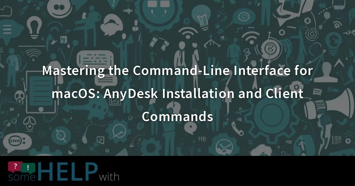 Mastering The Command Line Interface For Macos Anydesk Installation And Client Commands